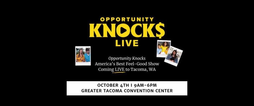 Opportunity Knocks in Tacoma on October 4th